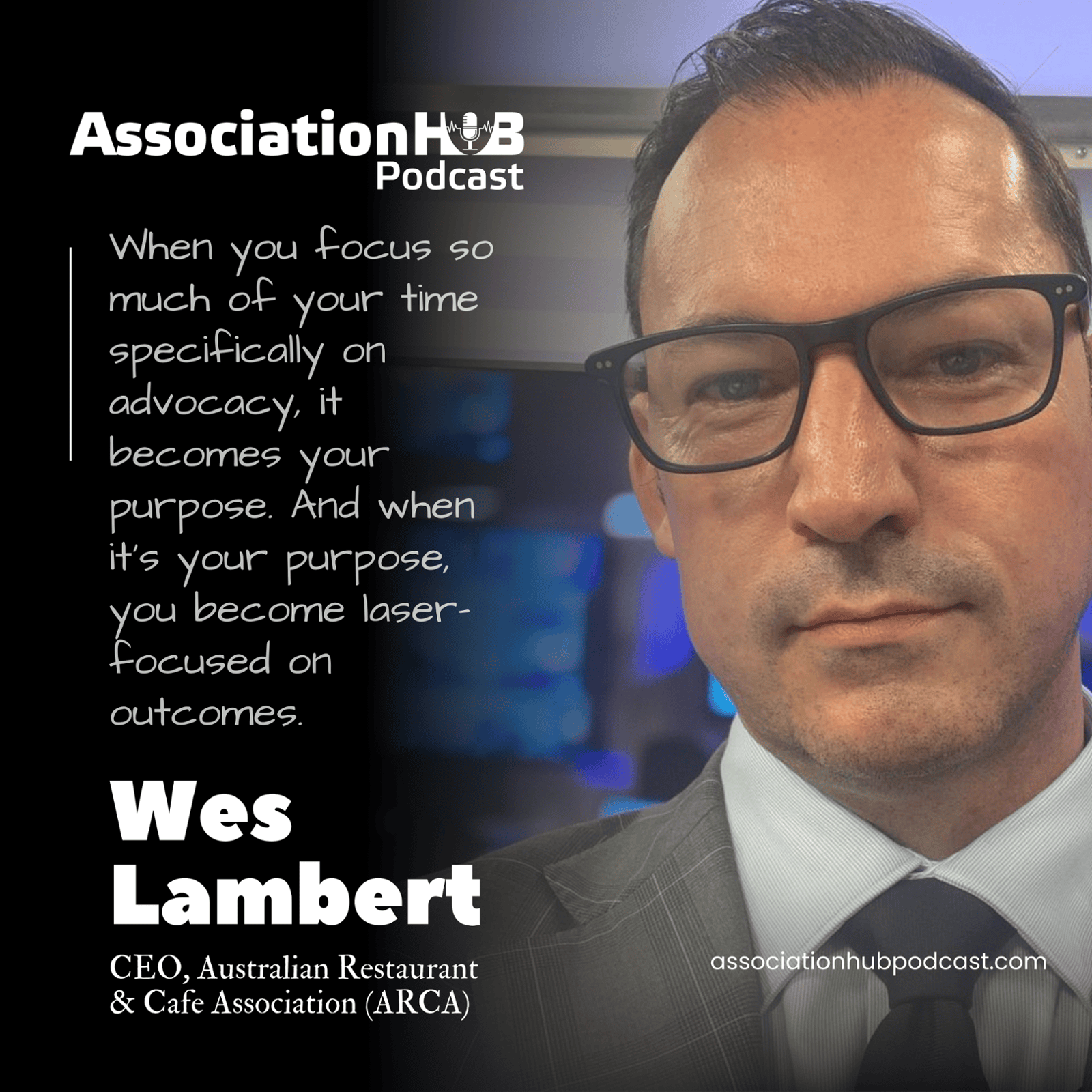 #67: Building an Advocacy Powerhouse: Wes Lambert’s Recipe for Association Advocacy ...